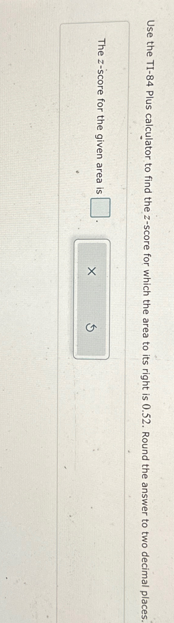 Solved Use the TI-84 ﻿Plus calculator to find the z-score | Chegg.com