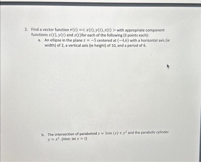 Solved 2. Find a vector function r(t)= x(t),y(t),z(t) with | Chegg.com