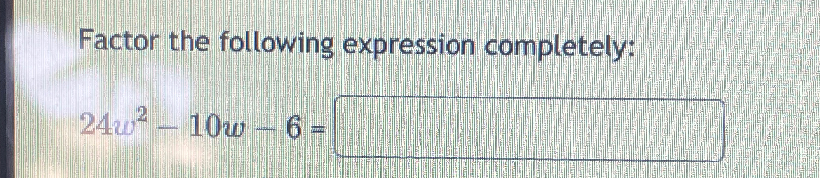 Solved Factor the following expression | Chegg.com