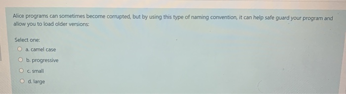 Solved Alice programs can sometimes become corrupted, but by | Chegg.com