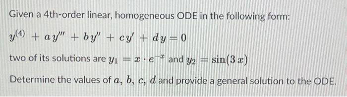 Solved Given a 4th-order linear, homogeneous ODE in the | Chegg.com