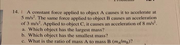 Solved 14 1 A Constant Force Applied To Object A Causes It