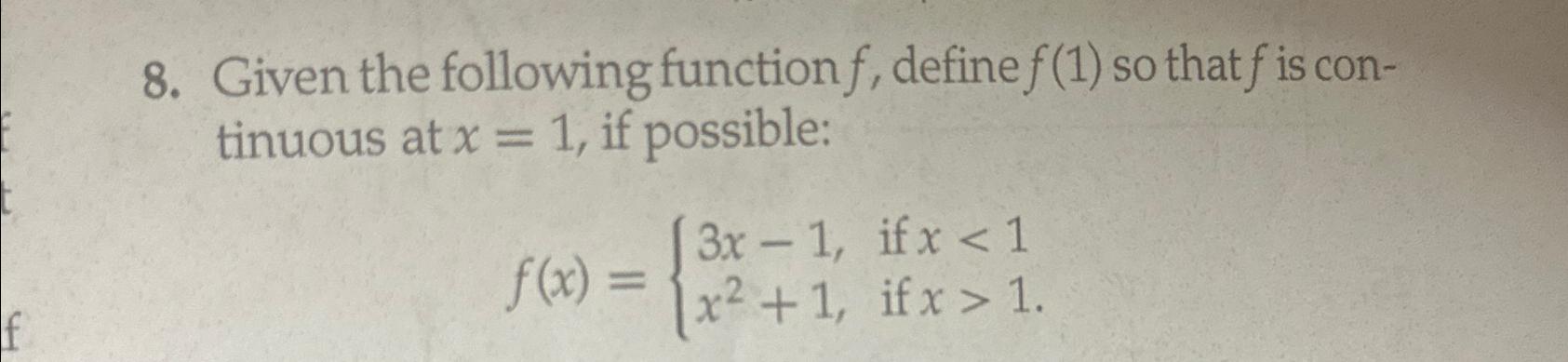 Solved Given the following function f, ﻿define f(1) ﻿so that | Chegg.com