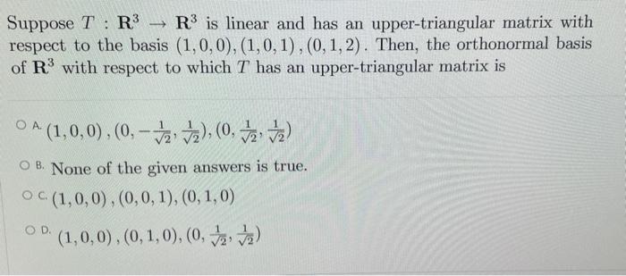 Solved Suppose T:R3→R3 is linear and has an upper-triangular | Chegg.com