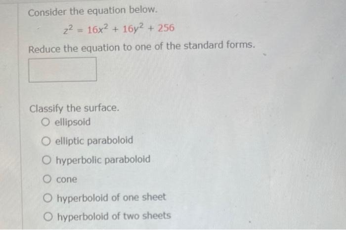 Solved Consider the equation below. z2=16x2+16y2+256 Reduce | Chegg.com