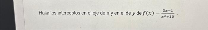 Solved Halla los interceptos en el eje de x y en el de y de | Chegg.com