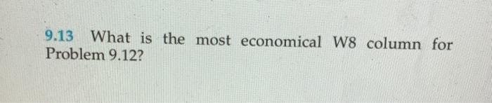 9.13 What is the most economical W8 column for | Chegg.com