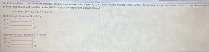 Solved Find all solutions to the following triangle. (Round | Chegg.com