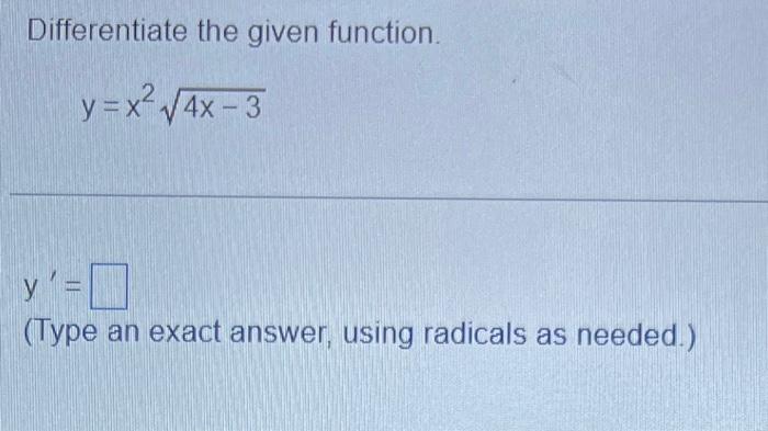 Solved Differentiate the given function. y=x24x−3 y′= (Type | Chegg.com