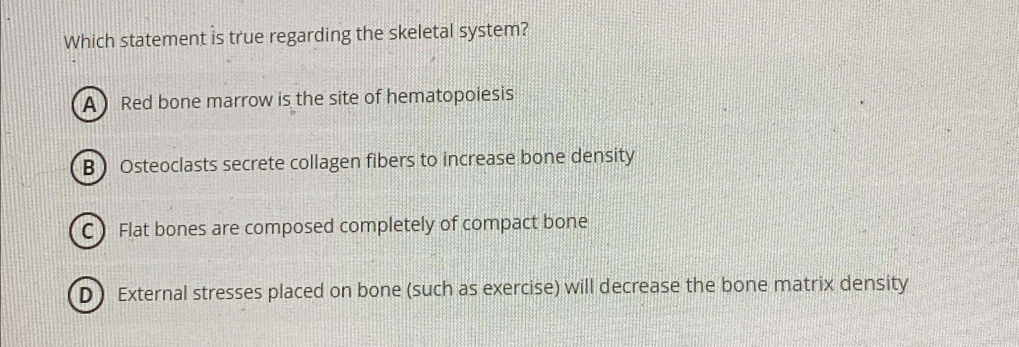 Solved Which statement is true regarding the skeletal | Chegg.com