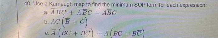 Solved 40. Use a Karnaugh map to find the minimum SOP form | Chegg.com