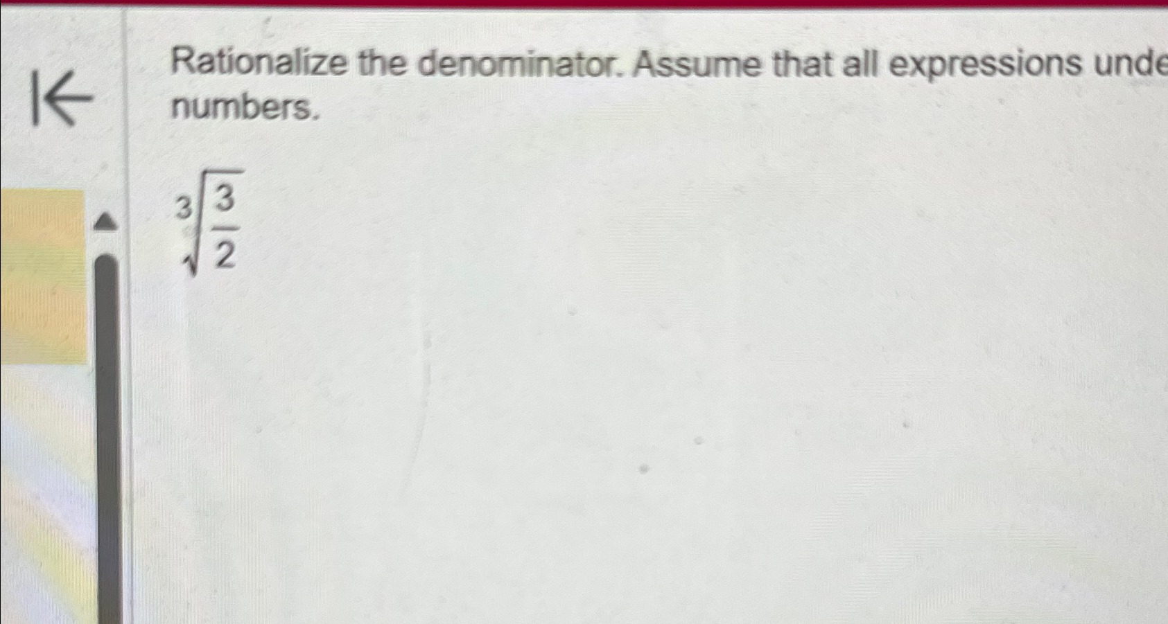Solved Rationalize the denominator. Assume that all | Chegg.com