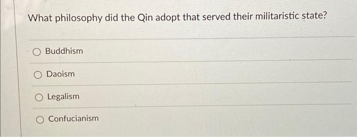 What philosophy did the Qin adopt that served their | Chegg.com