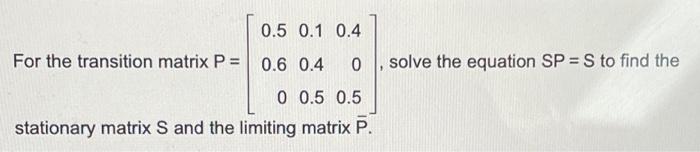 Solved For the transition matrix | Chegg.com