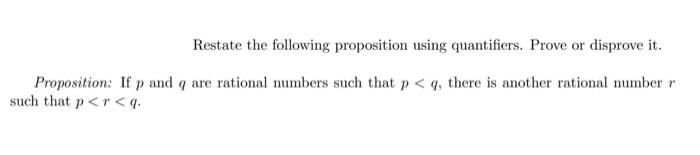 Solved Restate the following proposition using quantifiers. | Chegg.com