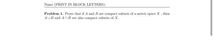 Solved Problem 1. Prove that if A and B are compact subsets | Chegg.com