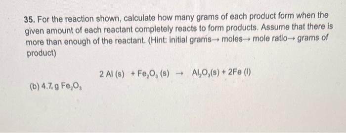 Solved 35. For the reaction shown, calculate how many grams | Chegg.com