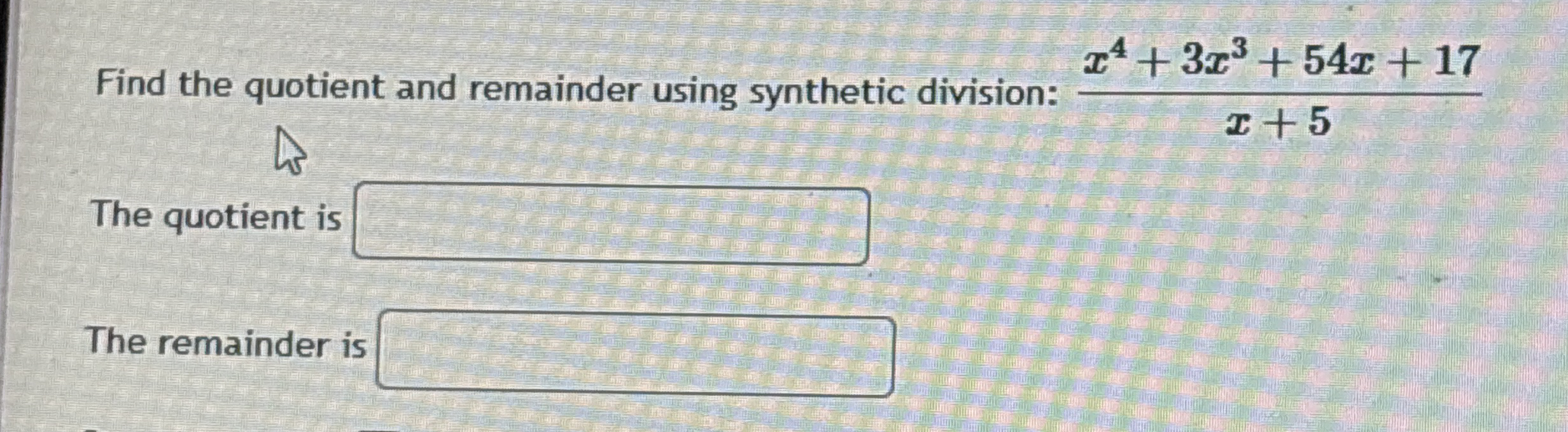Solved Find the quotient and remainder using synthetic | Chegg.com