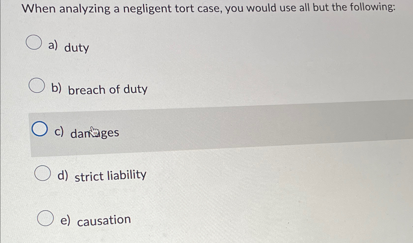 Solved When analyzing a negligent tort case, you would use | Chegg.com