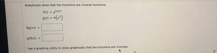 Solved Analytically show that the functions are inverse | Chegg.com