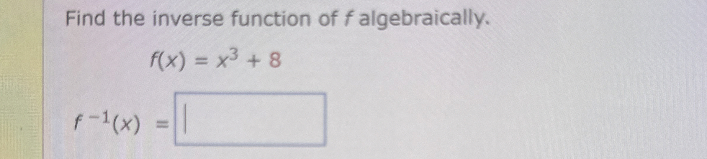 Solved Find the inverse function of f | Chegg.com
