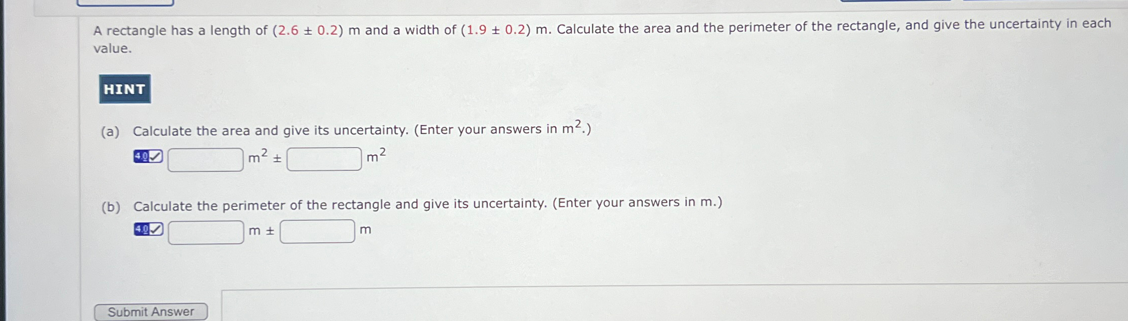 Solved A rectangle has a length of (2.6+-0.2)m ﻿and a width | Chegg.com