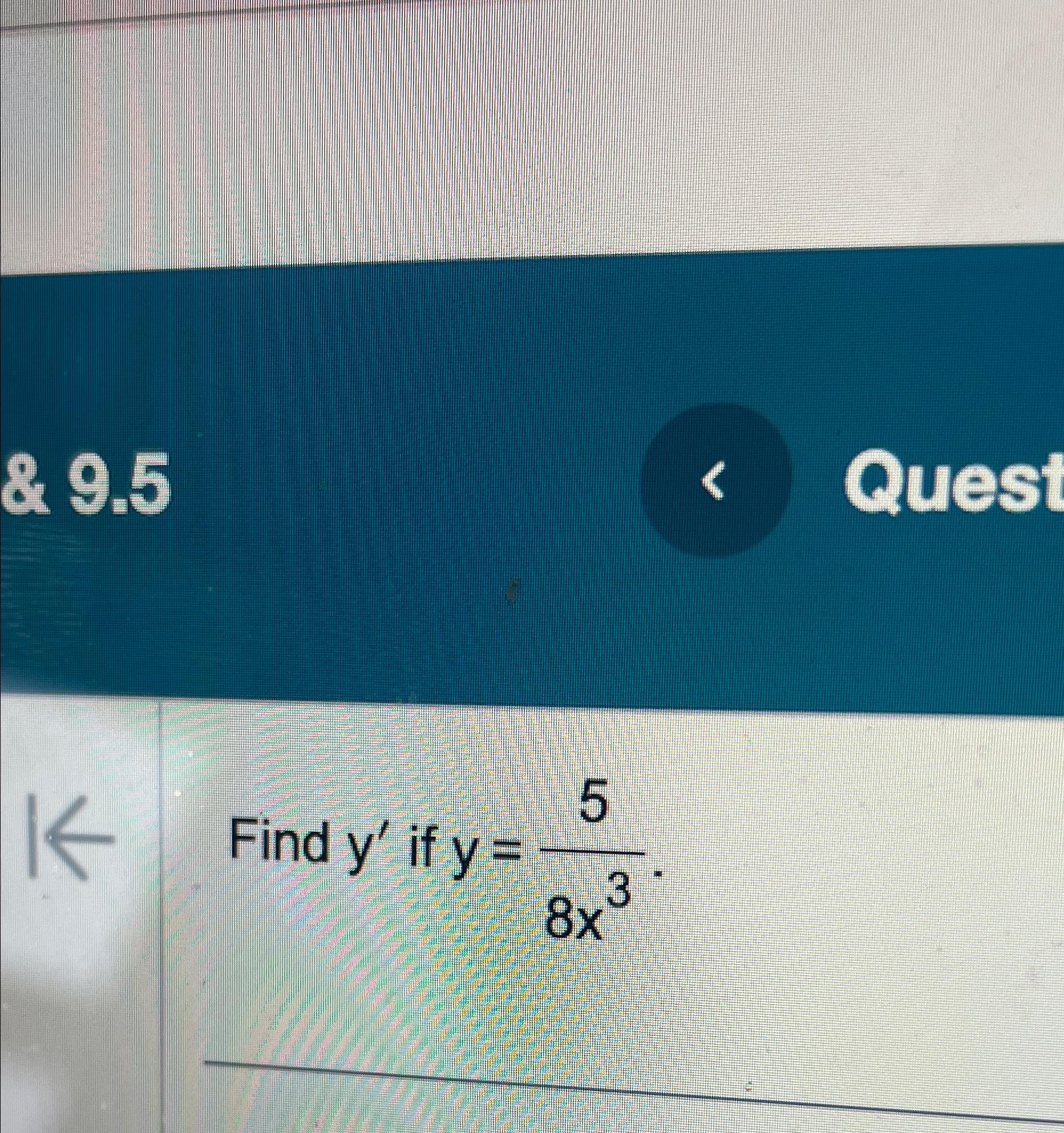 Solved 89.5QuestFind y' ﻿if y=58x3 | Chegg.com