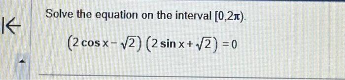 Solved Solve the equation on the interval [0,2π). | Chegg.com