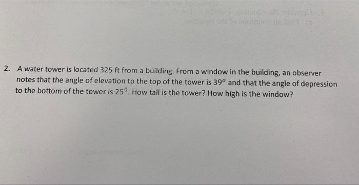 Solved 2. A water tower is located 325ft from a building. | Chegg.com