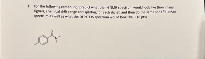 Solved For the following compound, predict what the 1H NMR | Chegg.com