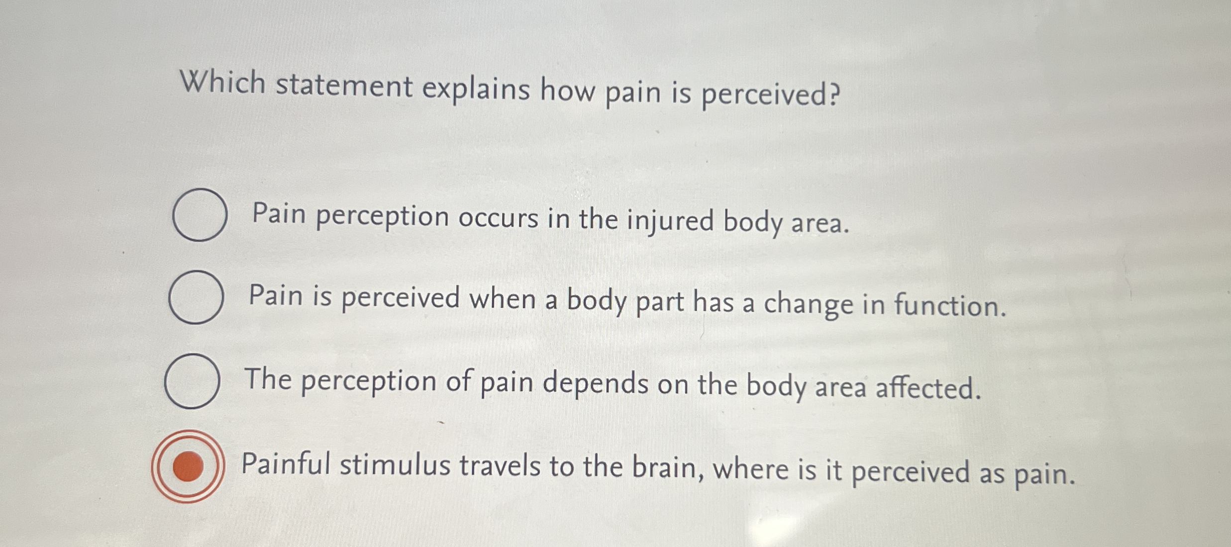 Solved Which statement explains how pain is perceived?Pain | Chegg.com