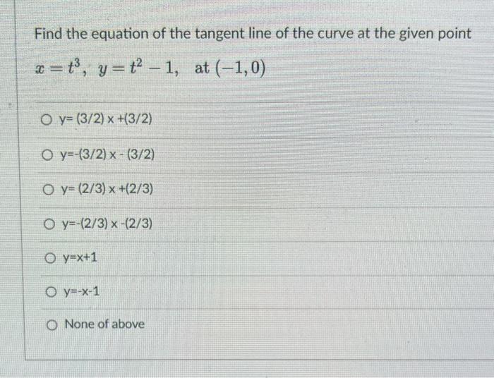 Solved Find the equation of the tangent line of the curve at | Chegg.com