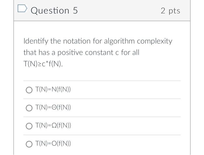 Solved Identify the notation for algorithm complexity that | Chegg.com