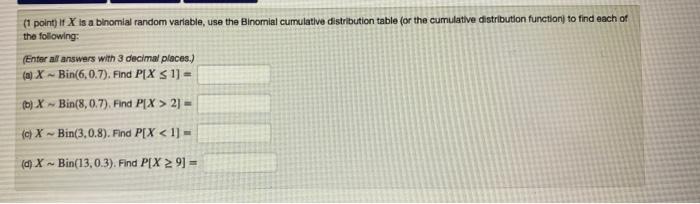 Solved I point) if X is a binomial random variable, use the | Chegg.com