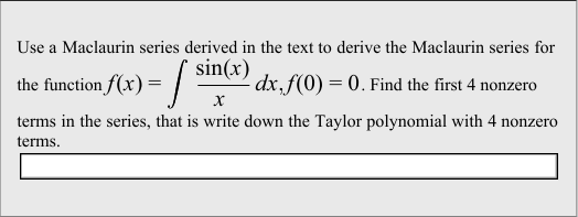 Solved Use a Maclaurin series derived in the text to derive | Chegg.com