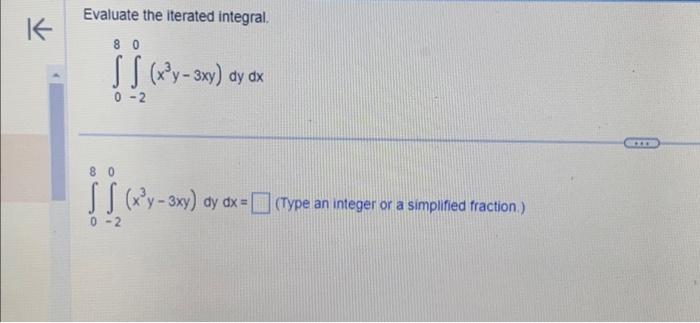 Solved K Evaluate the iterated integral. 80 SS (x³y - 3xy) | Chegg.com