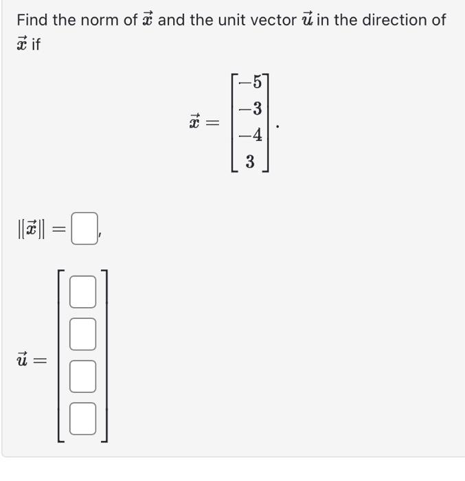 Solved Find the norm of x and the unit vector u in the | Chegg.com