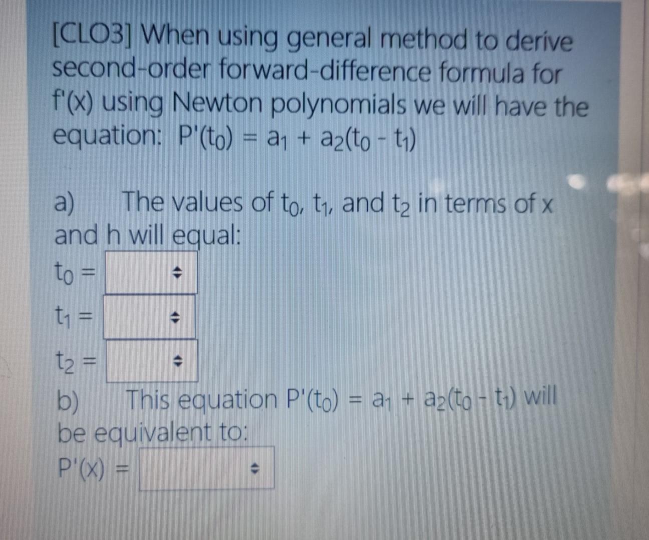 Solved [CLO3] When using general method to derive | Chegg.com