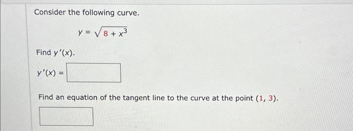 Solved Consider the following curve. y=8+x3 Find y′(x). | Chegg.com