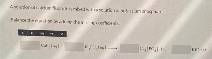 Solved A solution of calcium fluoride is mixed with a | Chegg.com