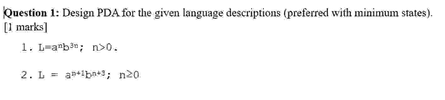 Solved Question 1: Design PDA for the given language | Chegg.com