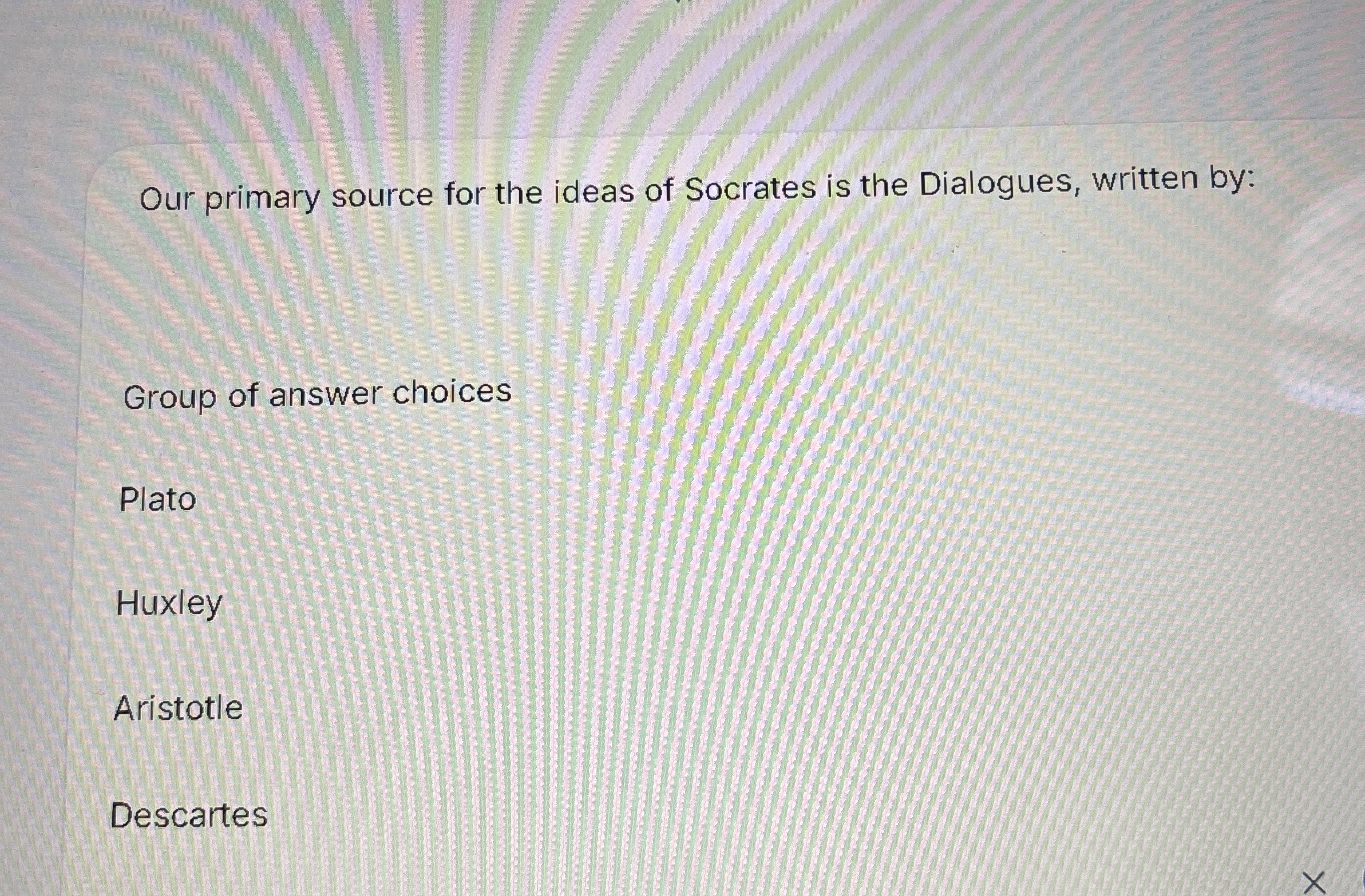 Solved Our primary source for the ideas of Socrates is the | Chegg.com