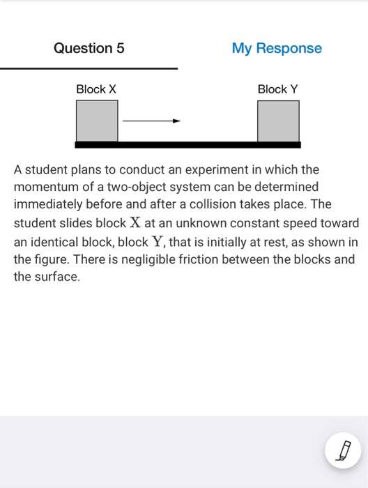 Solved Question 5 My Response Block X Block Y A student | Chegg.com