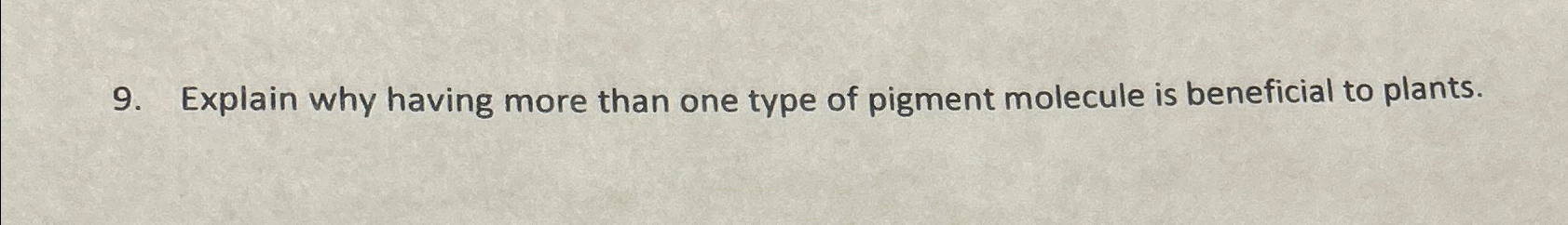 Solved Explain why having more than one type of pigment | Chegg.com
