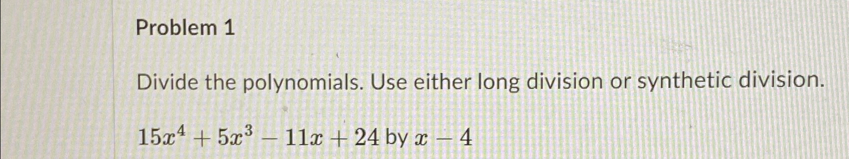 Solved Problem 1Divide the polynomials. Use either long | Chegg.com