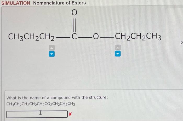 Solved SIMULATION Nomenclature of Esters What is the name of | Chegg.com