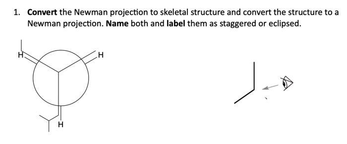 Solved 1. Convert the Newman projection to skeletal | Chegg.com