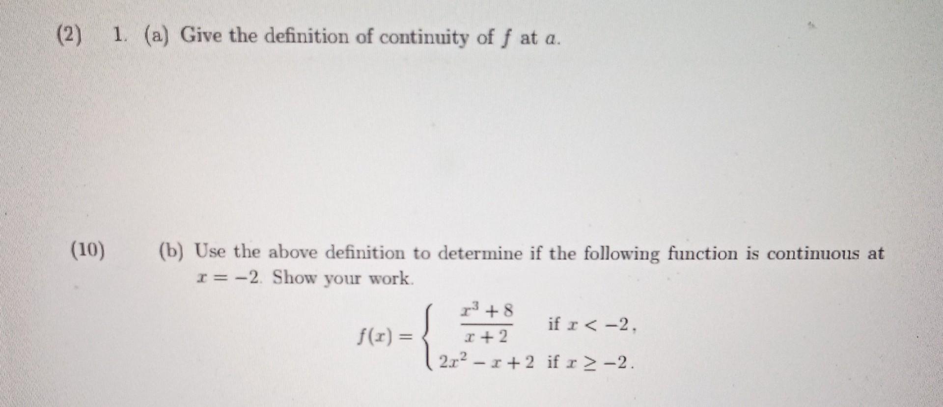 Solved (2) 1. (a) Give the definition of continuity of f at | Chegg.com