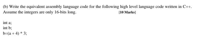 Solved (b) Write the equivalent assembly language code for | Chegg.com