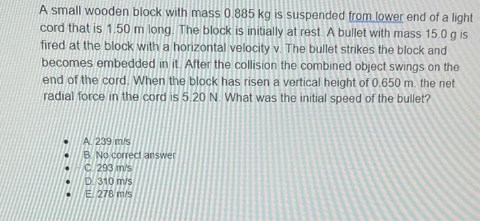 Solved A small wooden block with mass 0.885 kg is suspended | Chegg.com